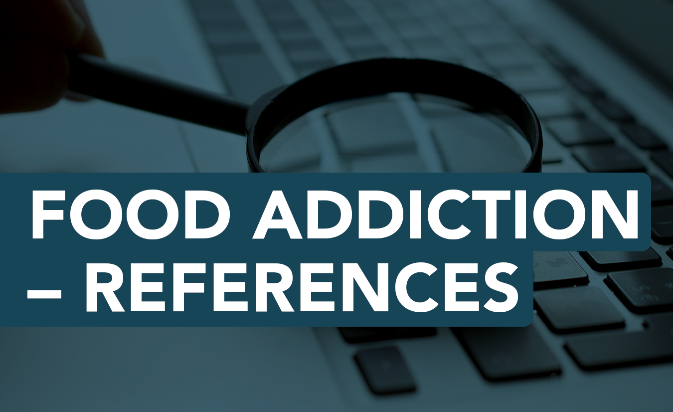 Food Addiction - References - Coalition for Metabolic Health