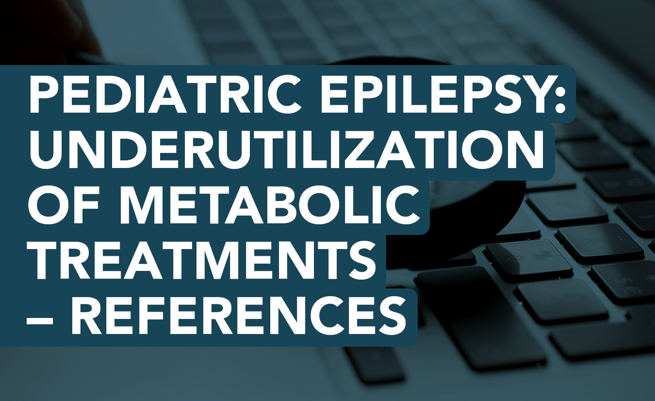 Pediatric Epilepsy: Underutilization of Metabolic Treatments ...